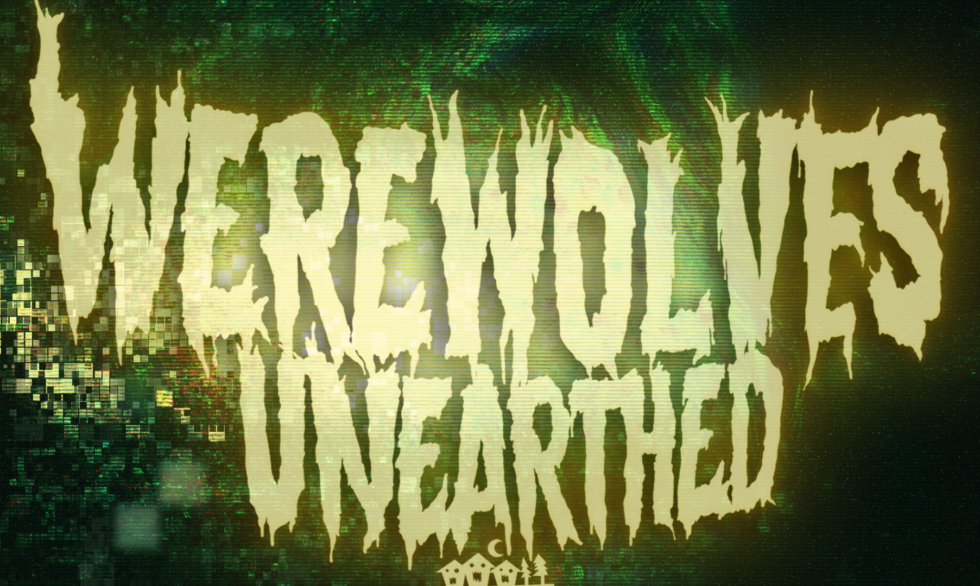 Hair-Raising New Small Town Monsters Doc 'Werewolves Unearthed' Is Out ...