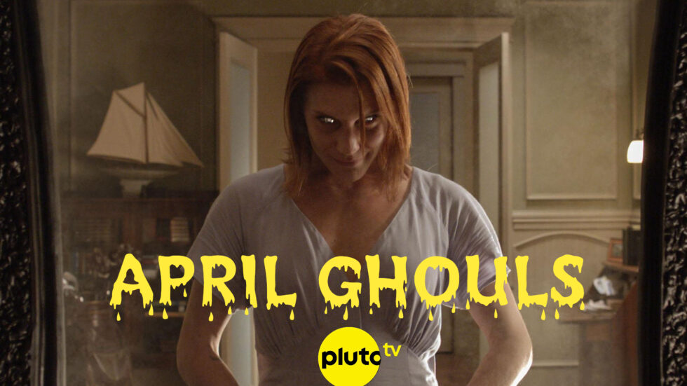 Celebrate Halfway to Halloween with Pluto TV's "April Ghouls" All Month ...